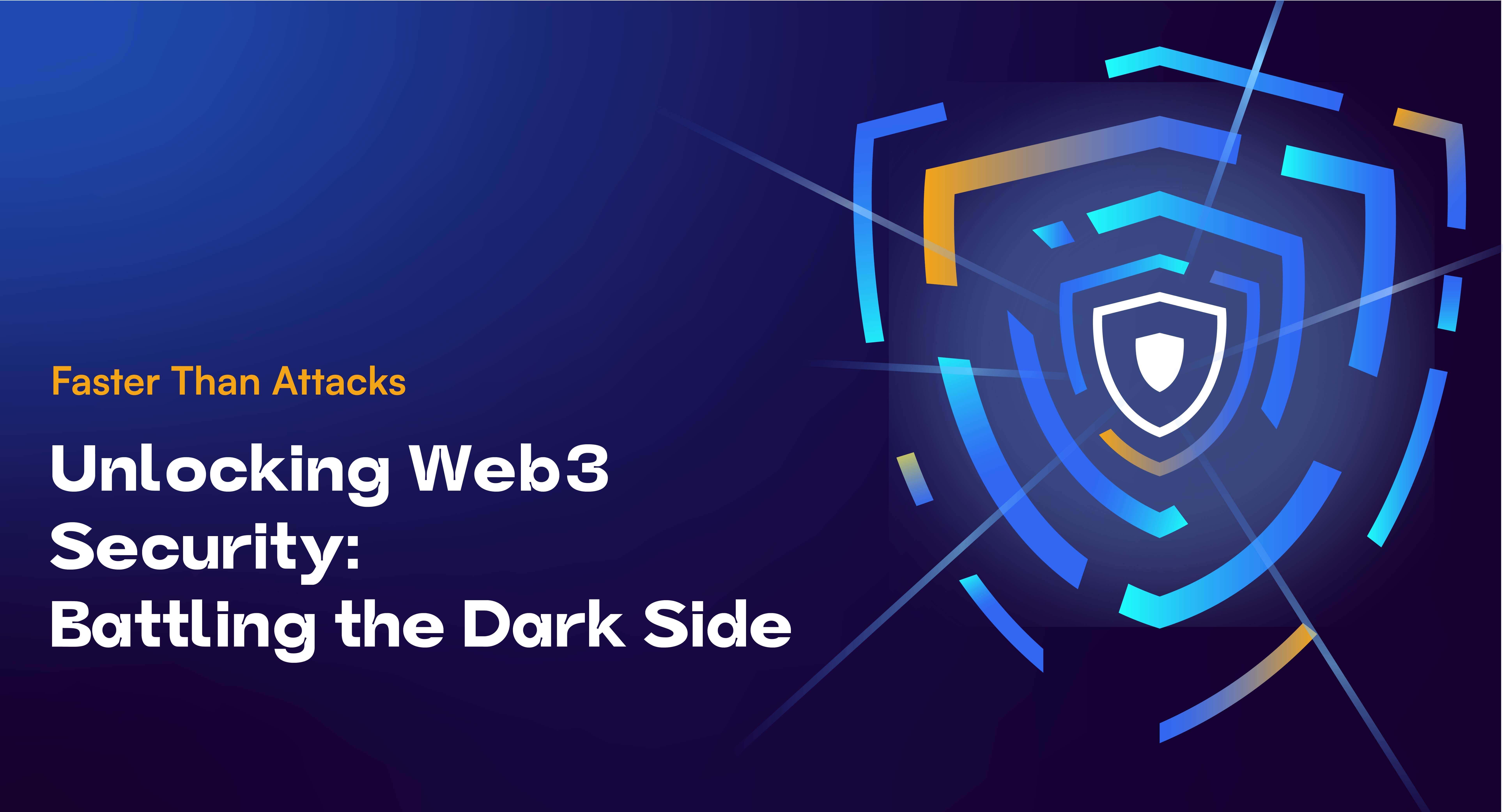 Unlocking Web3 Security: Battling the Dark Side | BlockSec Blog